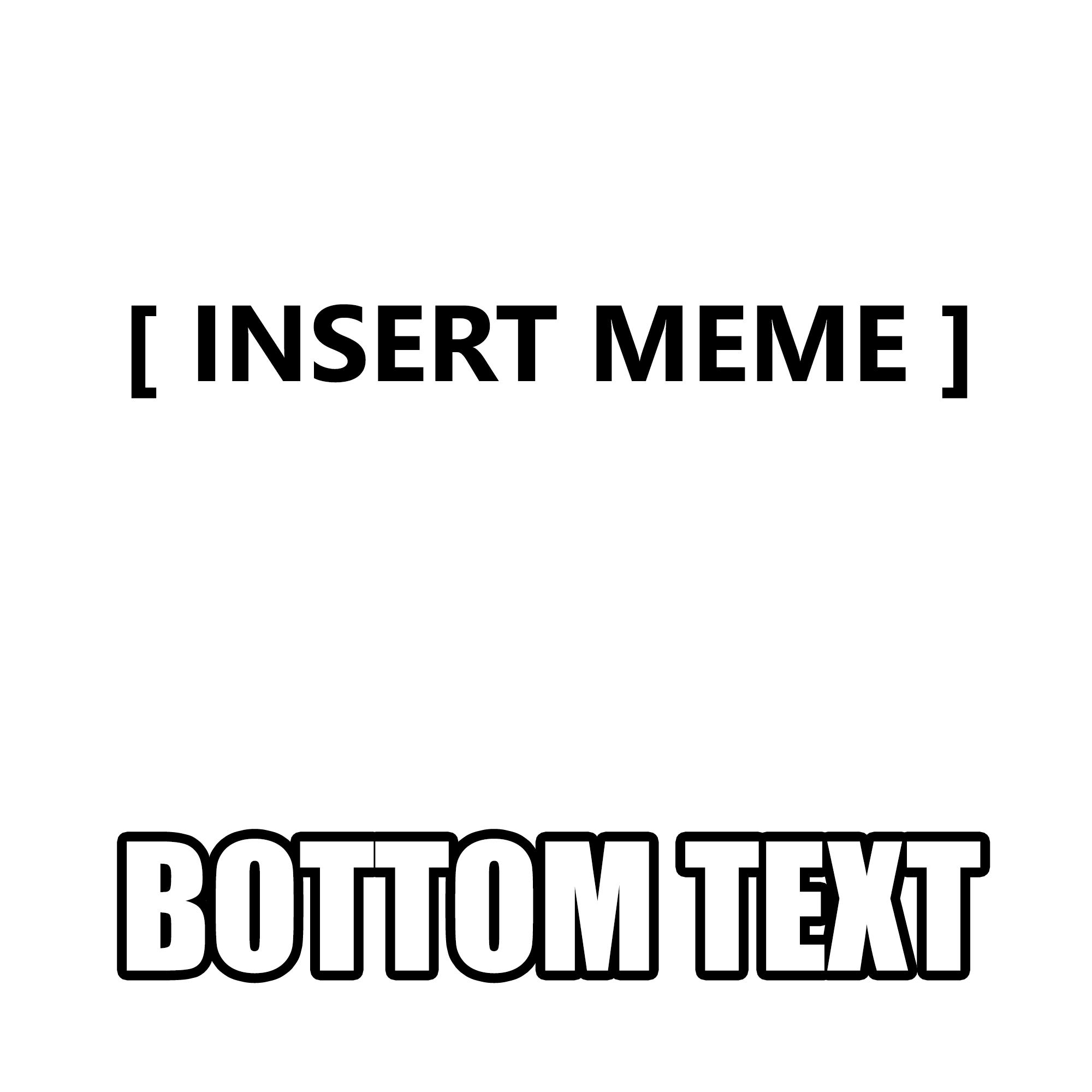 Insert Meme | ToasterBotnet Shitpostblog